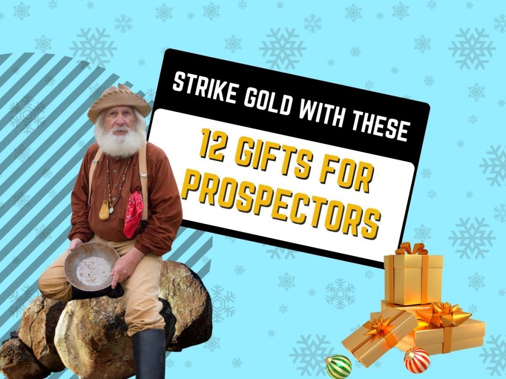 Strike Gold with These 12 Gifts for Prospectors